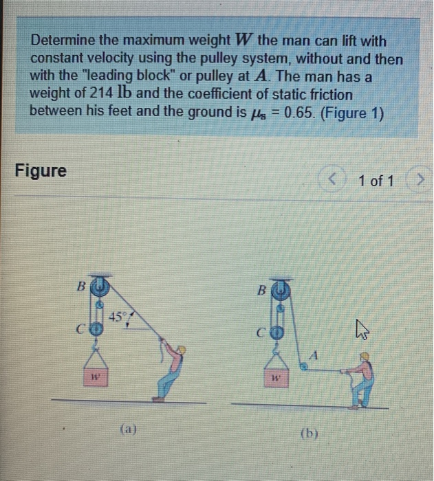 Solved Determine the maximum weight W the man can lift with | Chegg.com