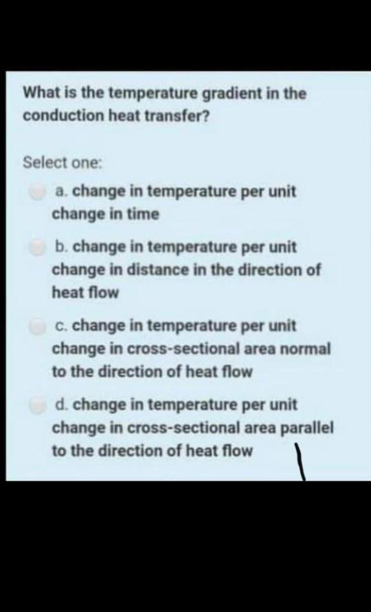Solved What is the temperature gradient in the conduction | Chegg.com