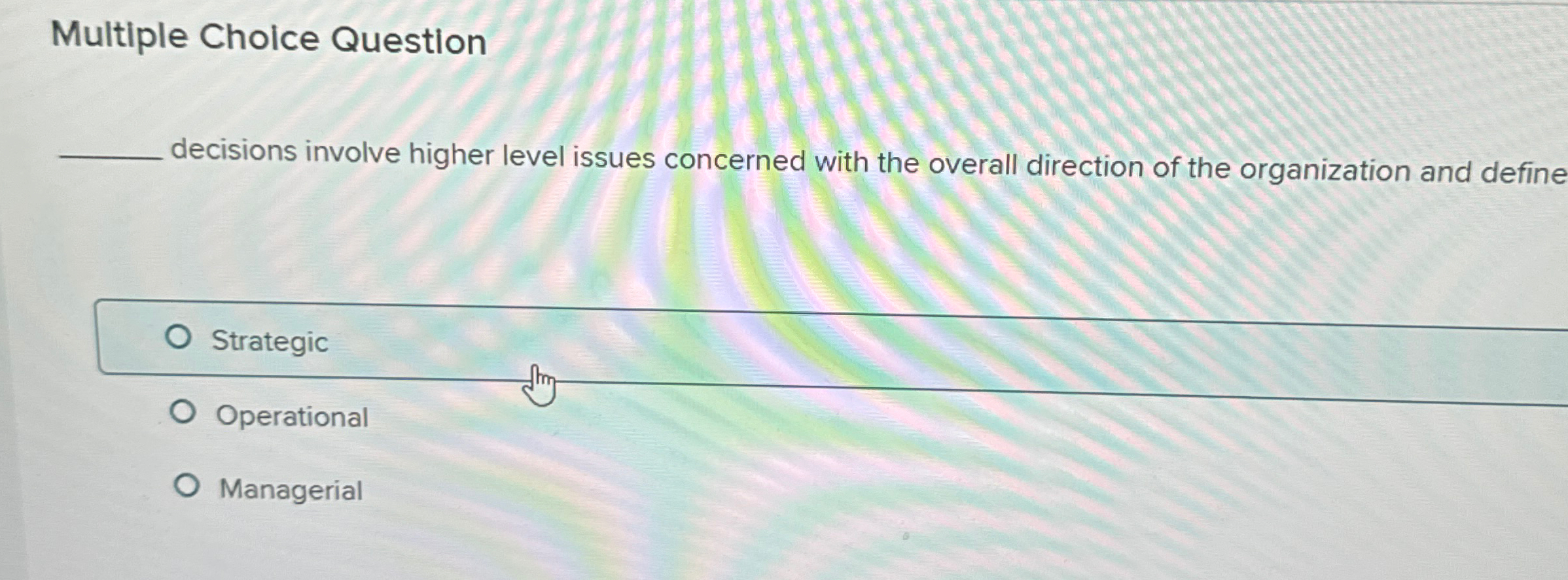 Solved Multiple Choice Question ﻿decisions involve higher | Chegg.com