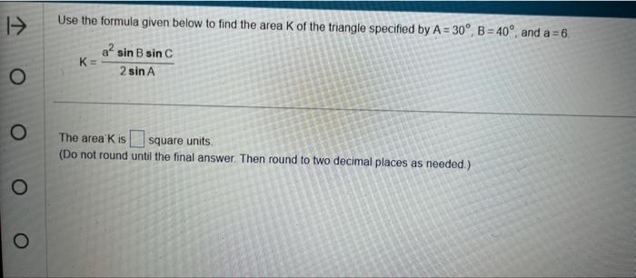 Solved Use the formula given below to find the area K of the | Chegg.com