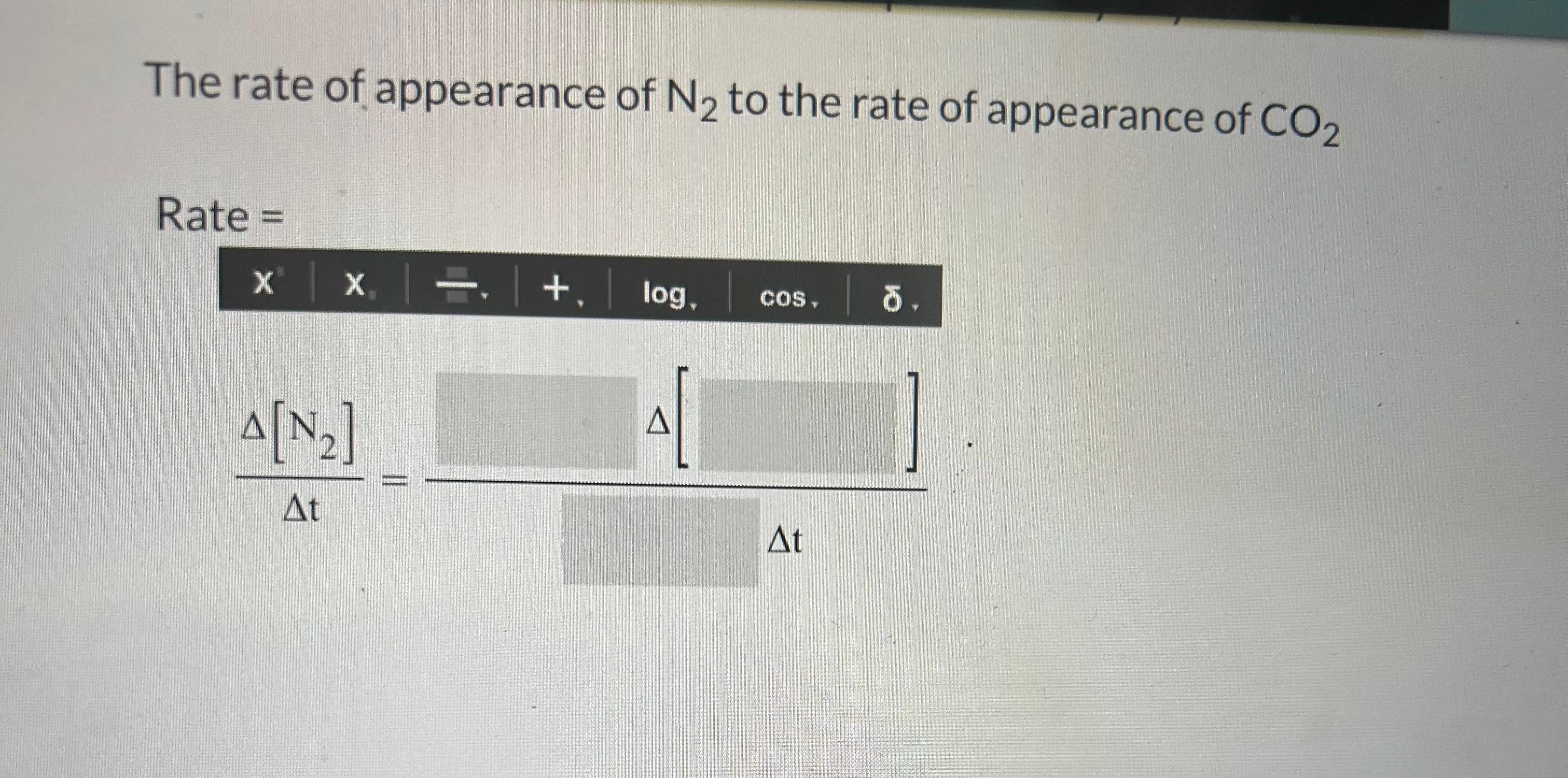 The rate of appearance of N2 ﻿to the rate of | Chegg.com