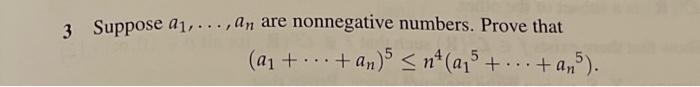 Solved 3 Suppose a1,..., an are nonnegative numbers. Prove | Chegg.com