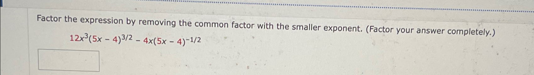 Solved Factor the expression by removing the common factor | Chegg.com