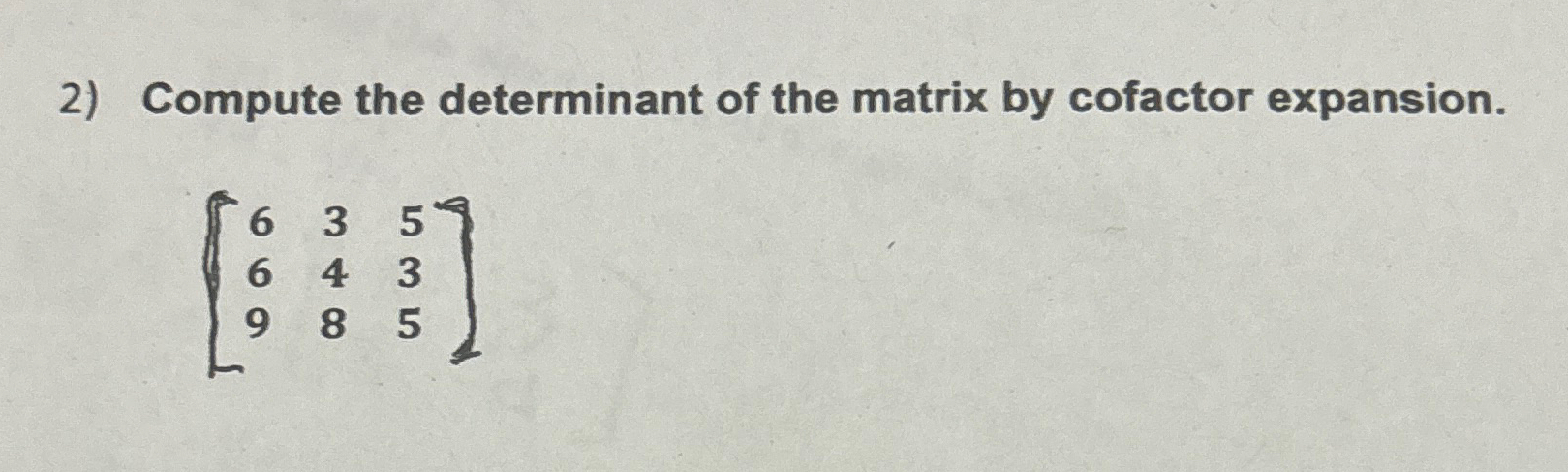 Solved Compute the determinant of the matrix by cofactor | Chegg.com