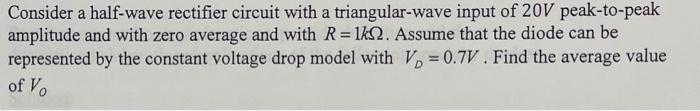 Solved Consider a half-wave rectifier circuit with a | Chegg.com