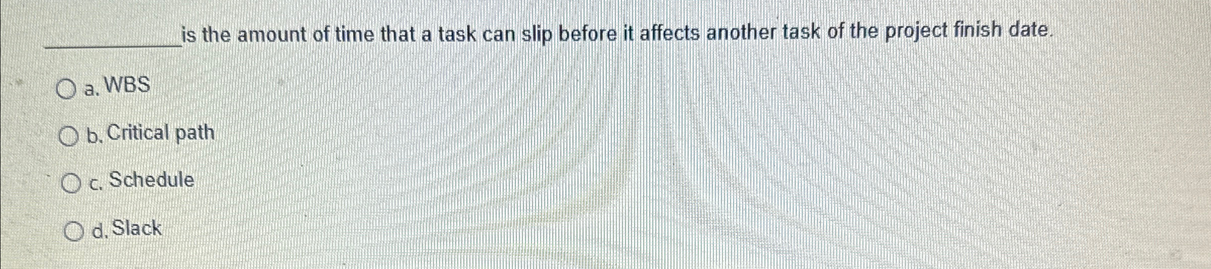 Solved q, ﻿is the amount of time that a task can slip before | Chegg.com