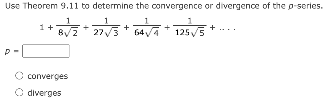 Solved Use Theorem 9.11 ﻿to determine the convergence or | Chegg.com
