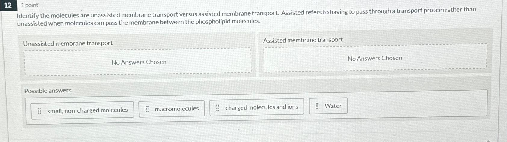 Solved 12 1 ﻿pointIdentify the molecules are unassisted | Chegg.com