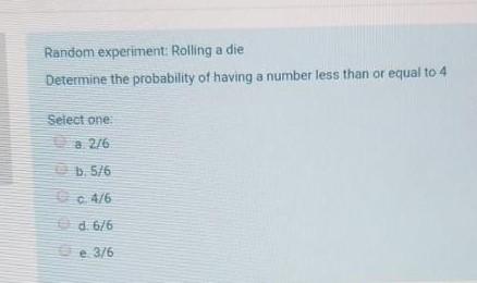 Solved Random experiment: Rolling a die Determine the | Chegg.com