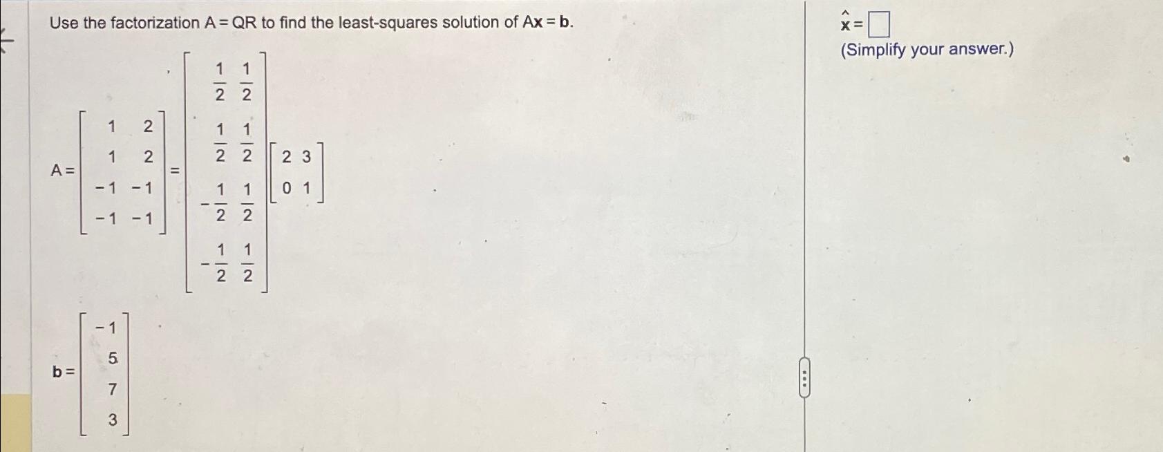 Solved Use The Factorization A Qr ﻿to Find The Least Squares