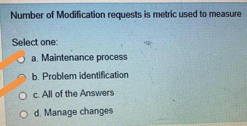 Solved Number of Modification requests is metric used to | Chegg.com