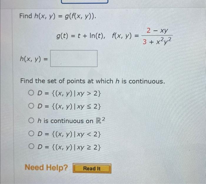 Solved Find h(x,y)=g(f(x,y)). g(t)=t+ln(t),f(x,y)=3+x2y22−xy | Chegg.com