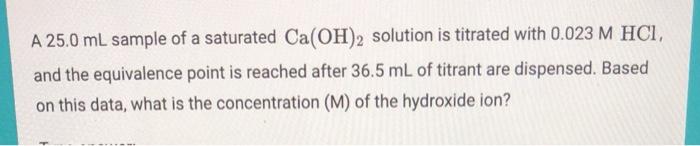 Solved A 25.0 mL sample of a saturated Ca(OH)2 solution is | Chegg.com