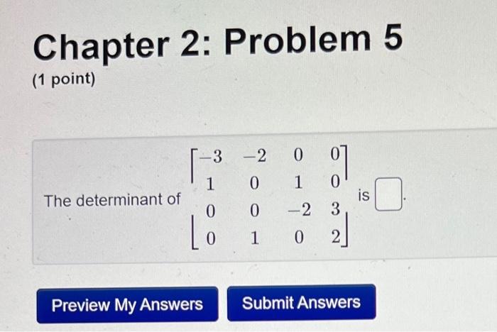 Solved Chapter 2: Problem 5 (1 point) The determinant of | Chegg.com