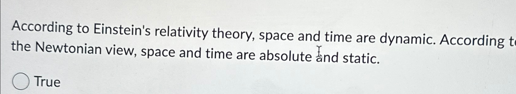 Solved According to Einstein's relativity theory, space and | Chegg.com