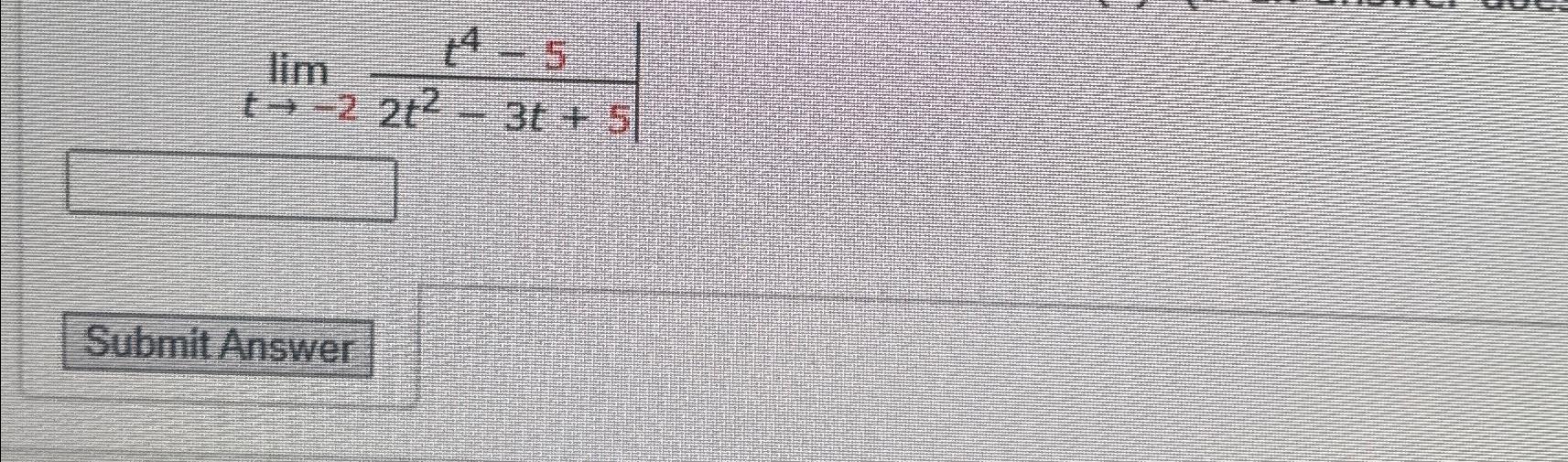 Solved limt→-2t4-52t2-3t+5 | Chegg.com