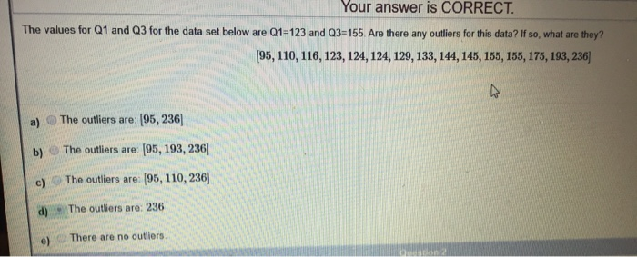 Solved Your answer is CORRECT. The values for Q1 and Q3 for | Chegg.com