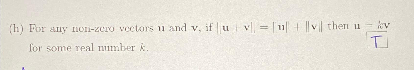 Solved (h) ﻿For any non-zero vectors u ﻿and v, ﻿if | Chegg.com