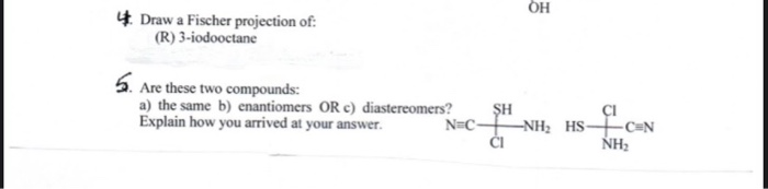 Solved OH Draw a Fischer projection of: (R) 3-iodooctane 5. | Chegg.com