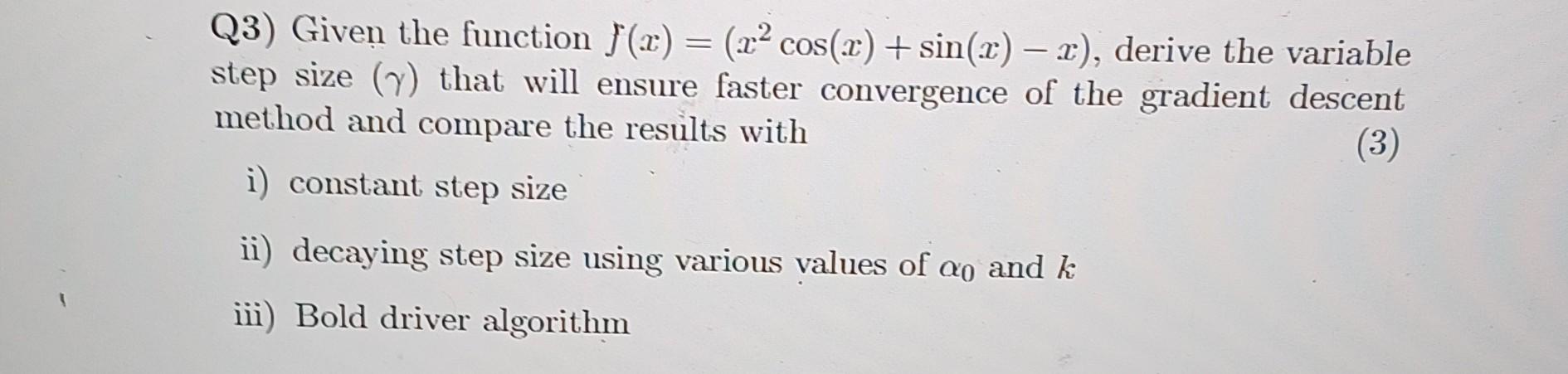 Solved Q3) Given the function f(x)=(x2cos(x)+sin(x)−x), | Chegg.com
