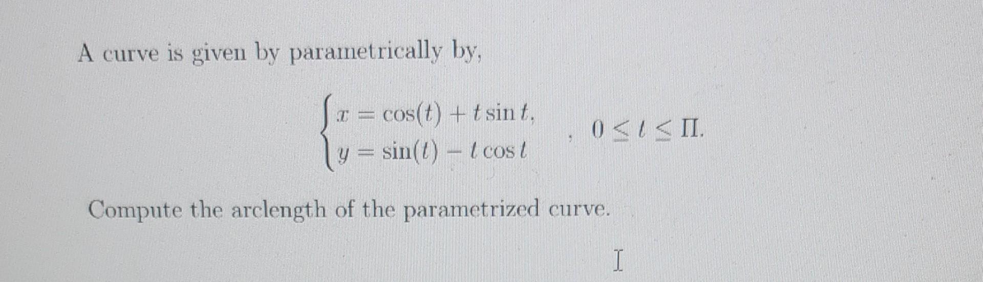 Solved A curve is given by parametrically by, | Chegg.com