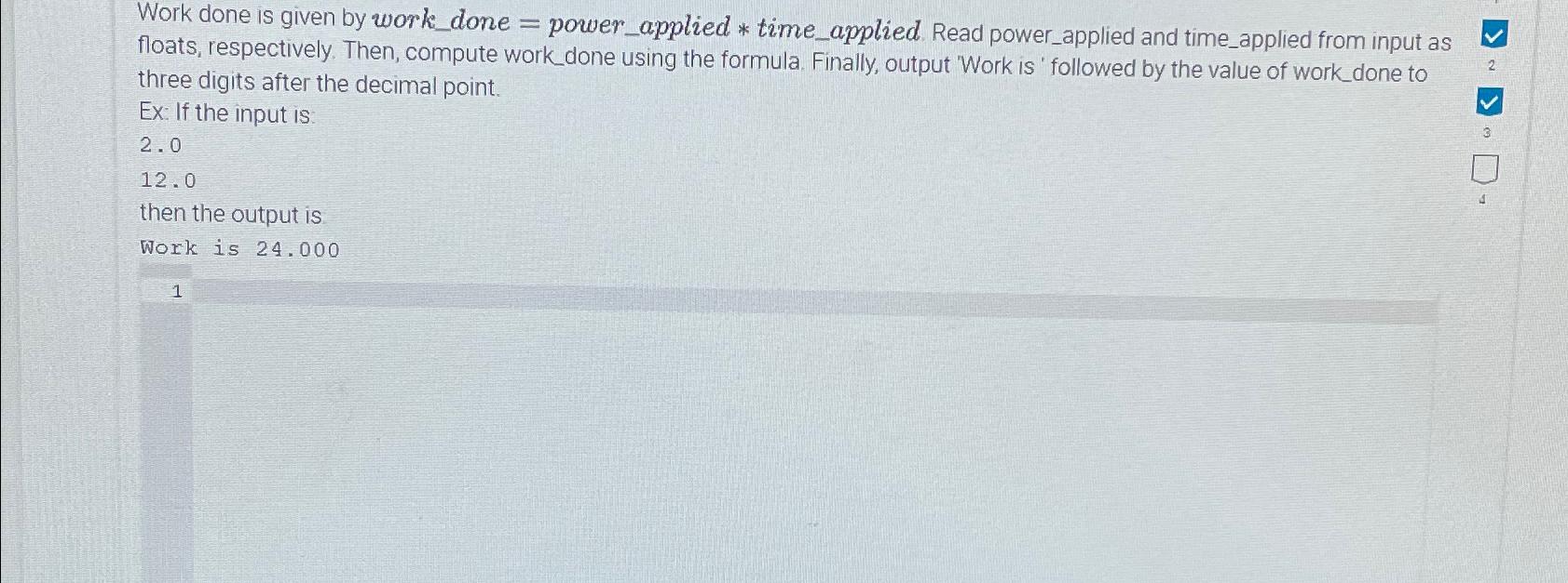Solved Work done is given by work_done = ﻿power_applied ** | Chegg.com