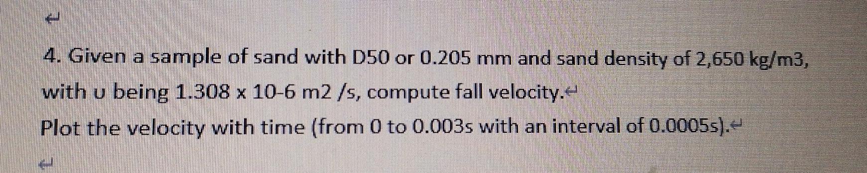 Solved 4. Given a sample of sand with D50 or 0.205 mm and | Chegg.com