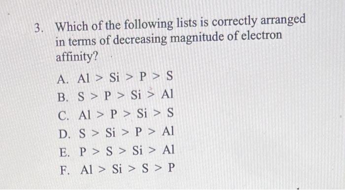 Solved 3. Which of the following lists is correctly arranged | Chegg.com
