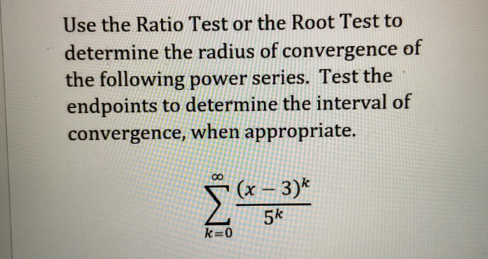 Solved Use the Ratio Test or the Root Test to determine the | Chegg.com