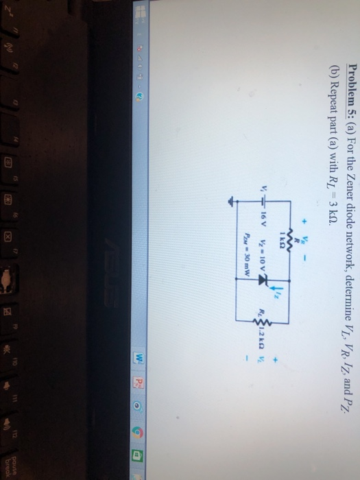 Solved Problem 5: (a) For the Zener diode network, determine | Chegg.com