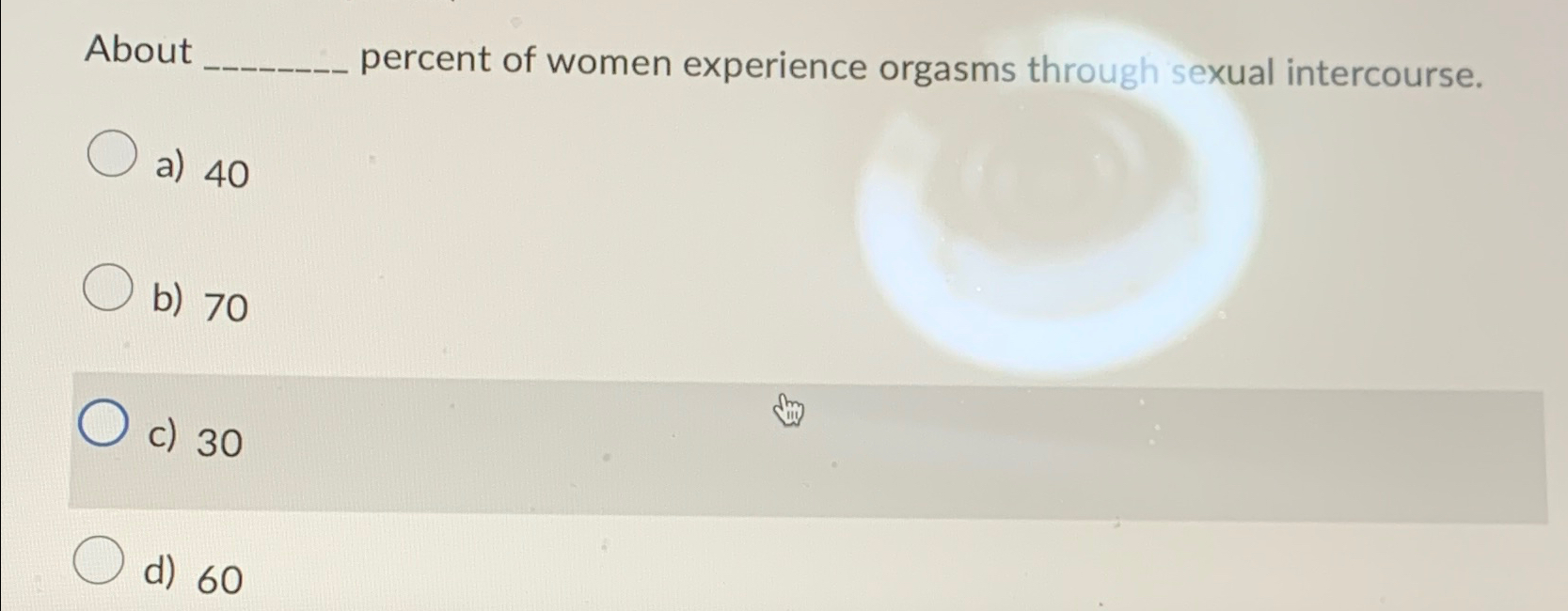 Solved About percent of women experience orgasms through | Chegg.com