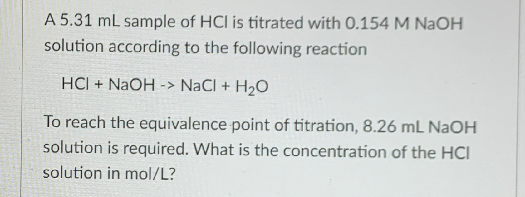 Solved A 5.31mL ﻿sample of HCl ﻿is titrated with 0.154MNaOH | Chegg.com