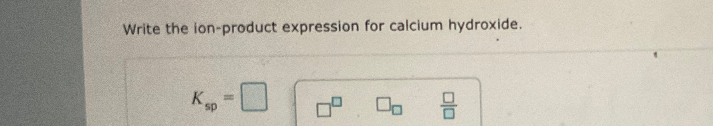 Solved Write the ion-product expression for calcium | Chegg.com