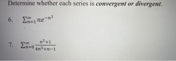Solved Determine whether each series is convergent or | Chegg.com