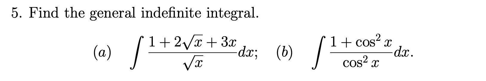 Solved Find the general indefinite | Chegg.com