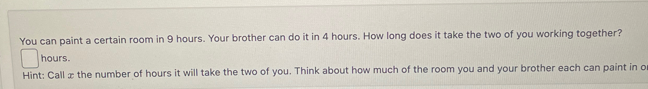 Solved You can paint a certain room in 9 ﻿hours. Your | Chegg.com