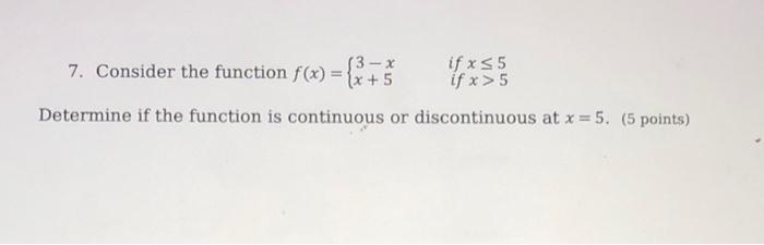 Solved 7. Consider the function f(x)={3−xx+5 if x≤5 if x>5 | Chegg.com