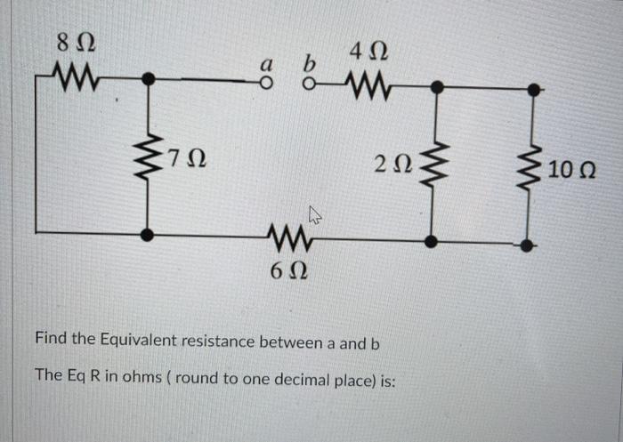 Solved 8 Ω 4 Ω a b 7 Ω 2 Ω M 10 Ω A 6 Ω Find the Equivalent | Chegg.com