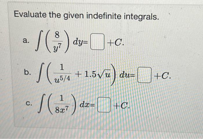 Solved Evaluate the given indefinite integrals. a. | Chegg.com