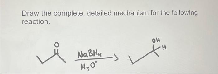 Solved Draw the complete, detailed mechanism for the | Chegg.com