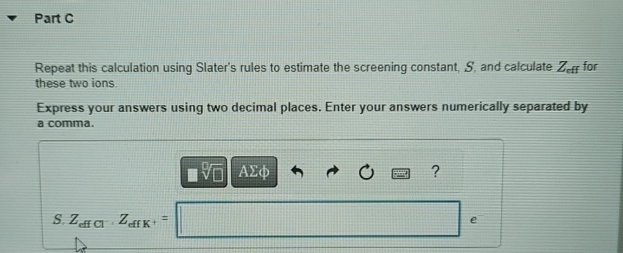 Part CRepeat this calculation using Slater's rules to | Chegg.com