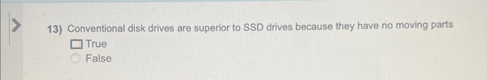 Solved Conventional disk drives are superior to SSD drives | Chegg.com
