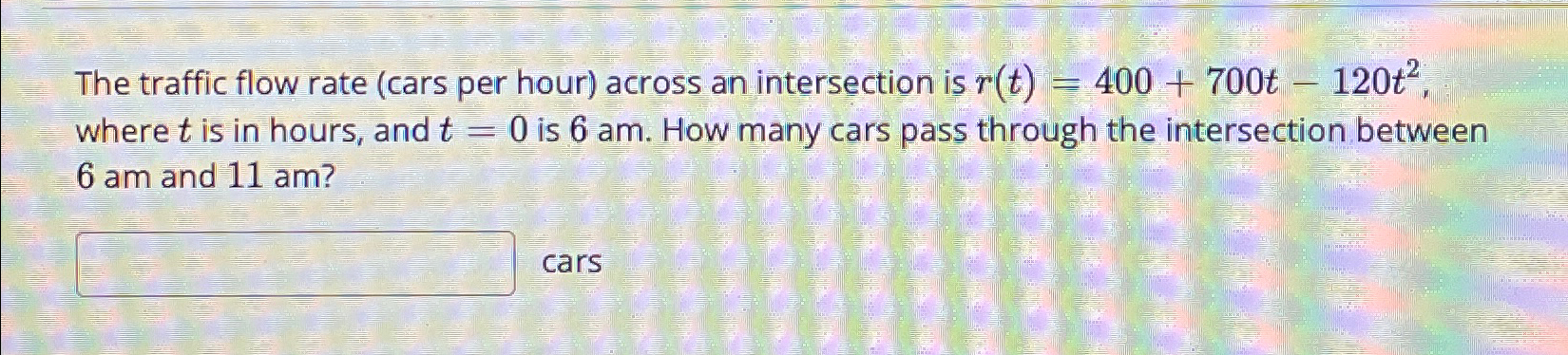 Solved The traffic flow rate (cars per hour) ﻿across an | Chegg.com
