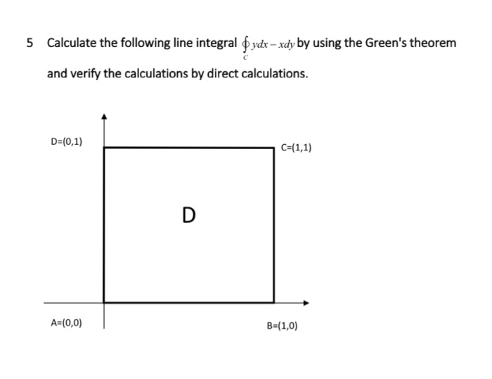 Solved 5 Calculate the following line integral ydx - xdy by | Chegg.com