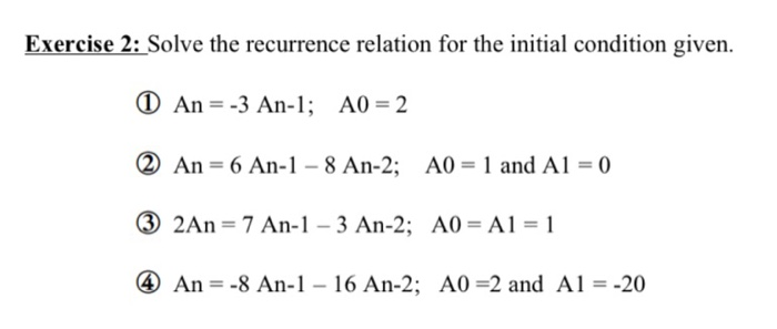 Solved Exercise 2: Solve the recurrence relation for the | Chegg.com Solved Exercise 2: Solve the recurrence relation for the | Chegg.com