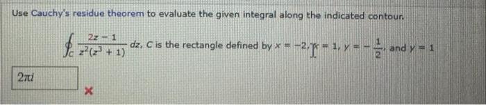 Solved Use Cauchy's residue theorem to evaluate the given | Chegg.com