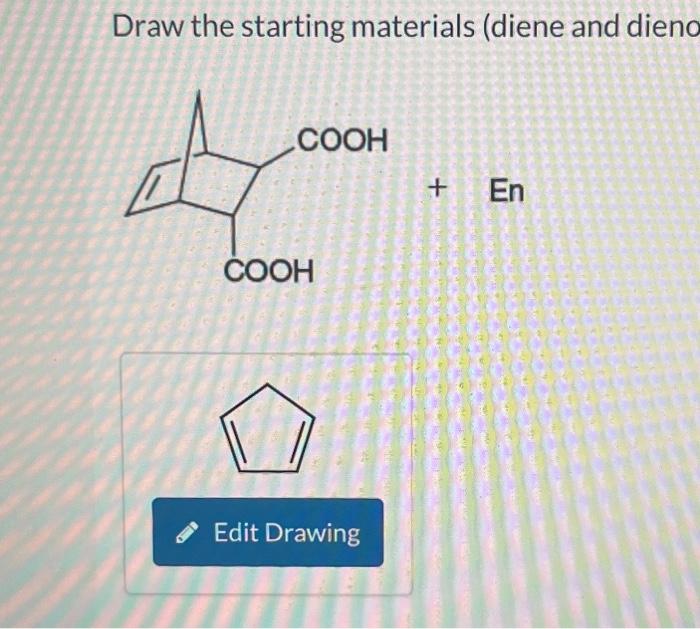Solved Draw the starting materials (diene and dienc | Chegg.com
