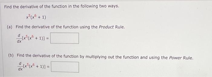 [Solved]: Find the derivative of the function in the follow