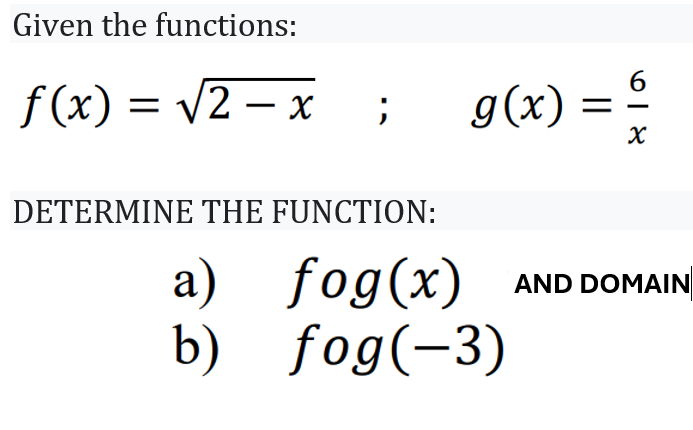Solved Given the functions:f(x)=2-x2,;,g(x)=6xDETERMINE THE | Chegg.com