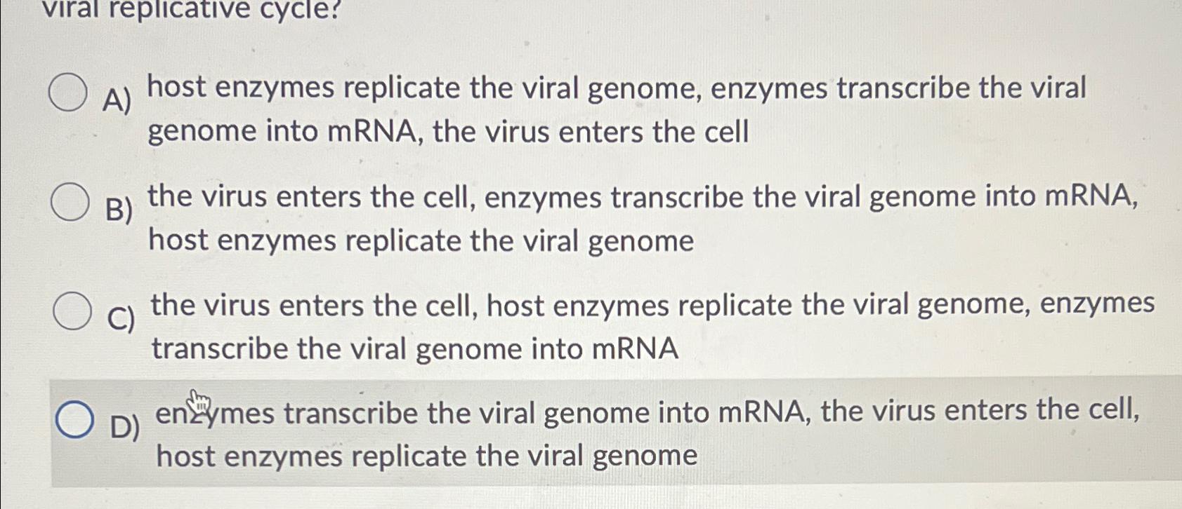 Solved Viral replicative cycle?A) ﻿host enzymes replicate | Chegg.com